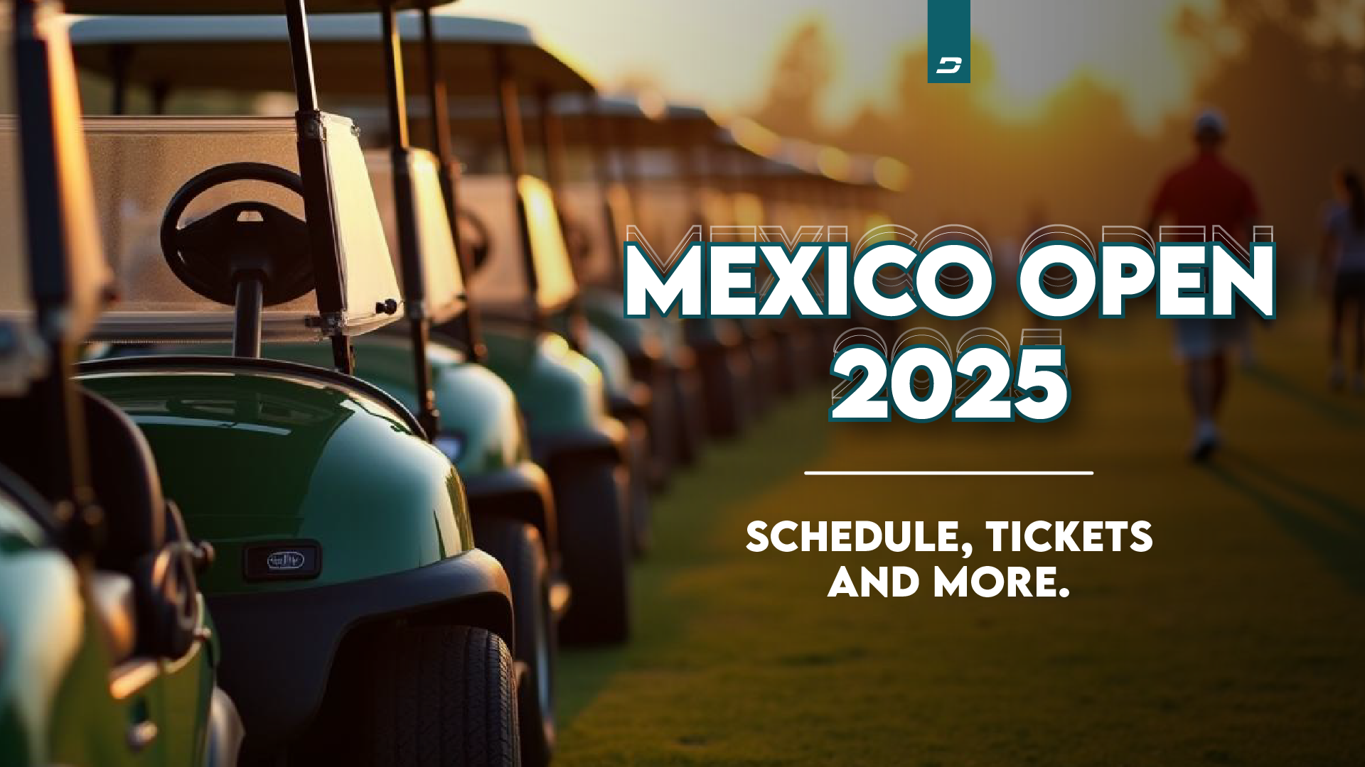 Mexico Open 2025 – Schedule, Format, and Tickets