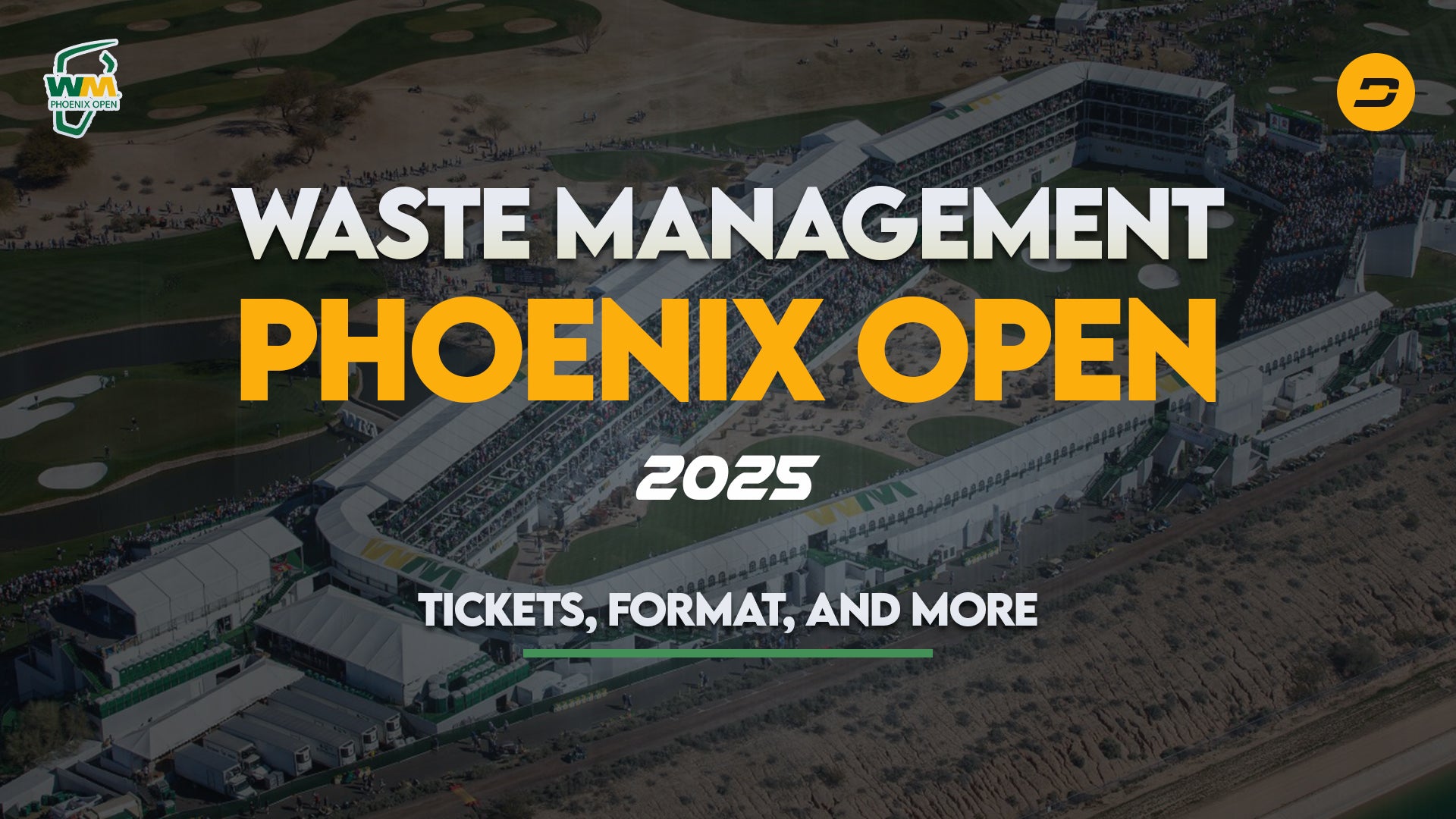 Waste Management Phoenix Open 2025 – Tickets, Format, and More